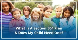 What Is a Section 504 Plan and Does My Child Need One?
